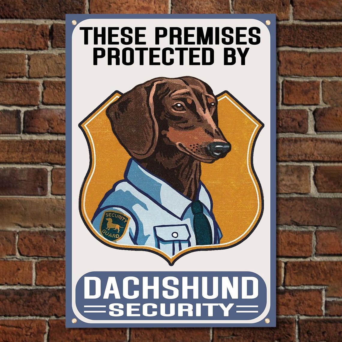 These Premises Protected by Dachshund Security, Dachshund Guard Dog ...