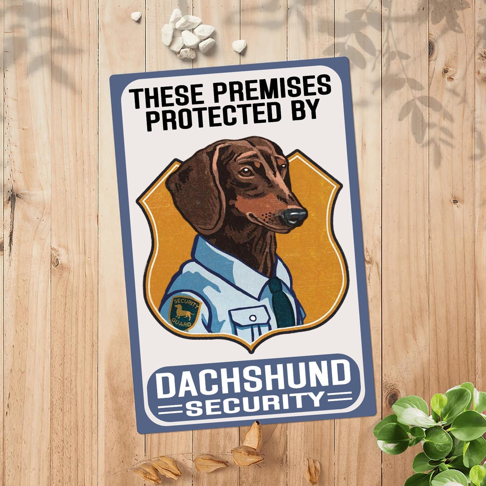 These Premises Protected by Dachshund Security, Dachshund Guard Dog ...