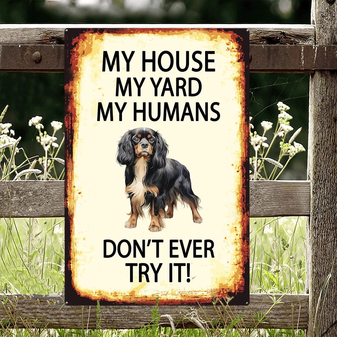 My House My Yard My Humans Don't Ever Try It, Guard Dog Metal Sign ...