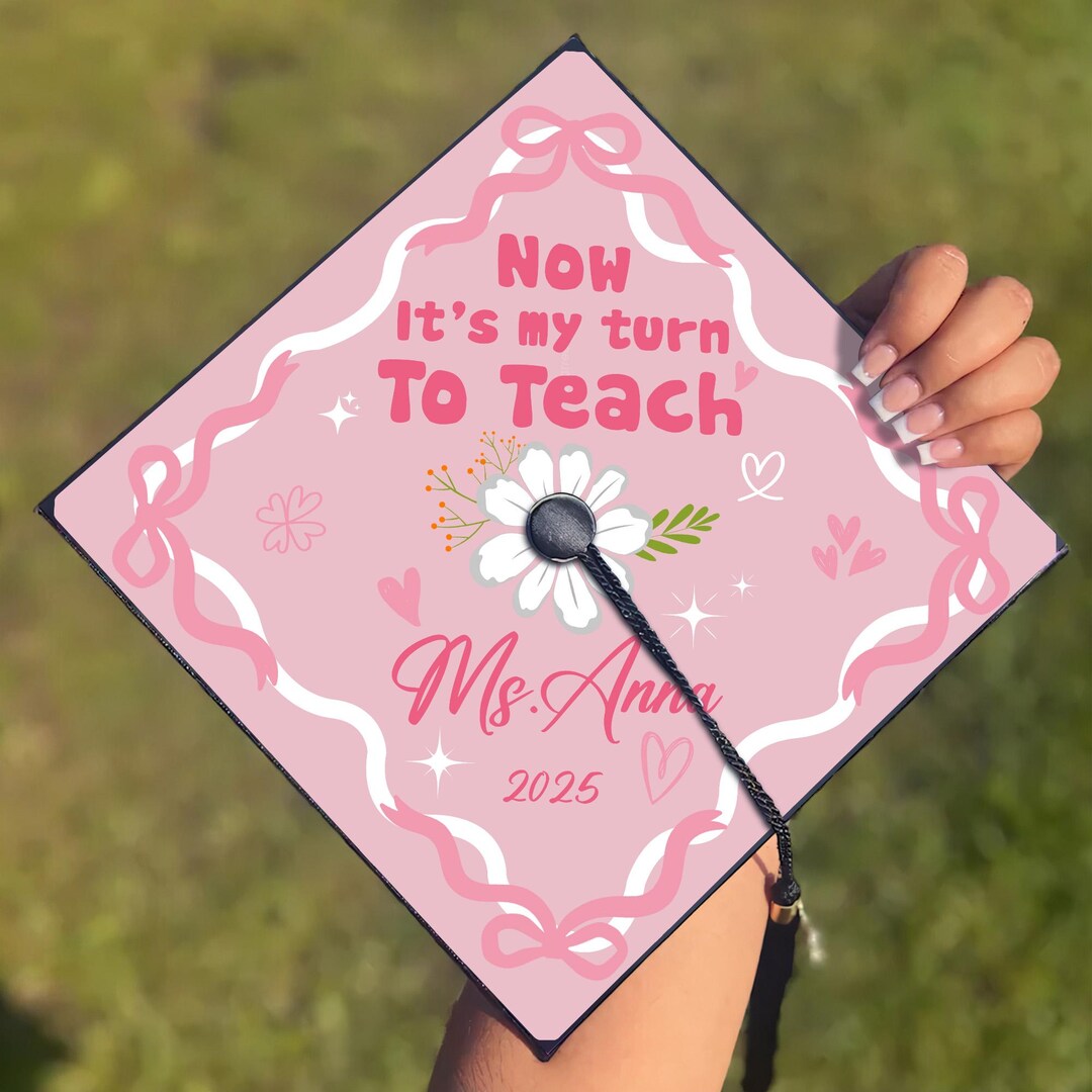 Now It's My Turn to Teach Graduation Cap Topper, Time to Teach Grad Cap ...