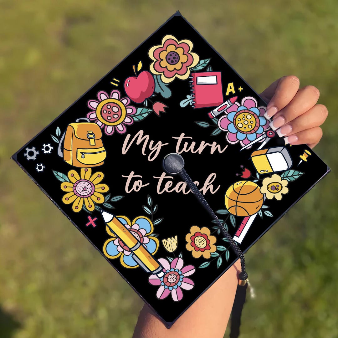 My Turn to Teach Graduation Cap Topper, Time to Teach Grad Cap Topper ...