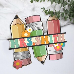 Personalized Teacher Pencil Name Sign, Custom Teacher Door Hanger ...