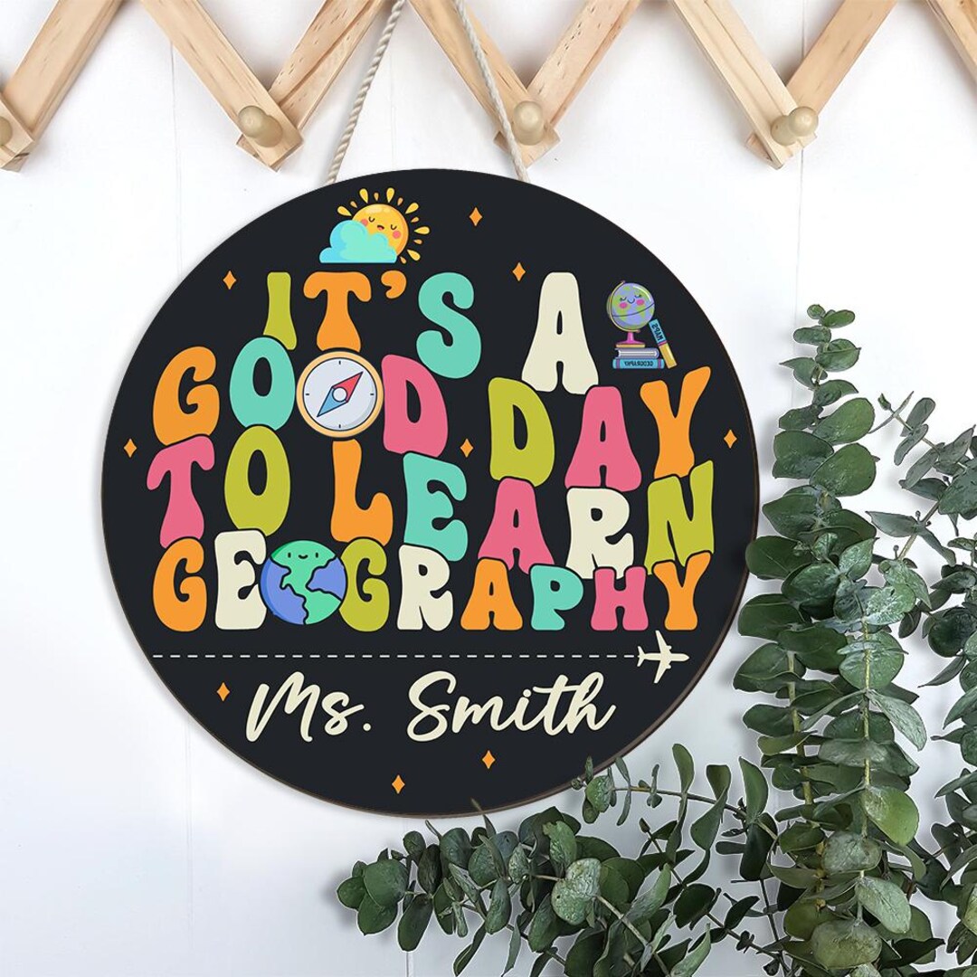 It's a Good Day to Learn Geography, Geography Teacher, Teacher Door ...