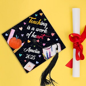 Teaching is A Work of Heart Graduation Cap Topper, Teacher Graduation ...