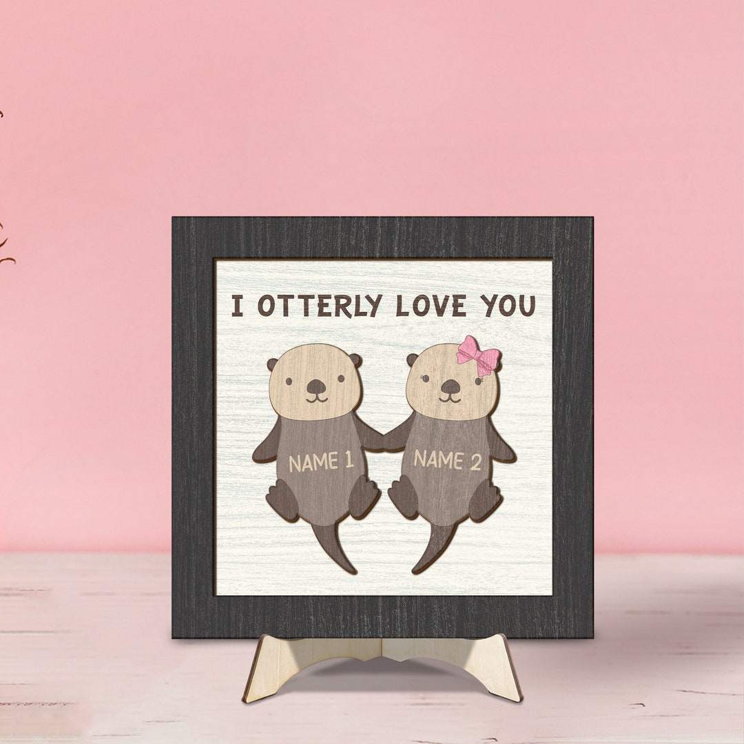 I Otterly Love You, Personalized Otter Couple Wooden Frame Couples Sign ...
