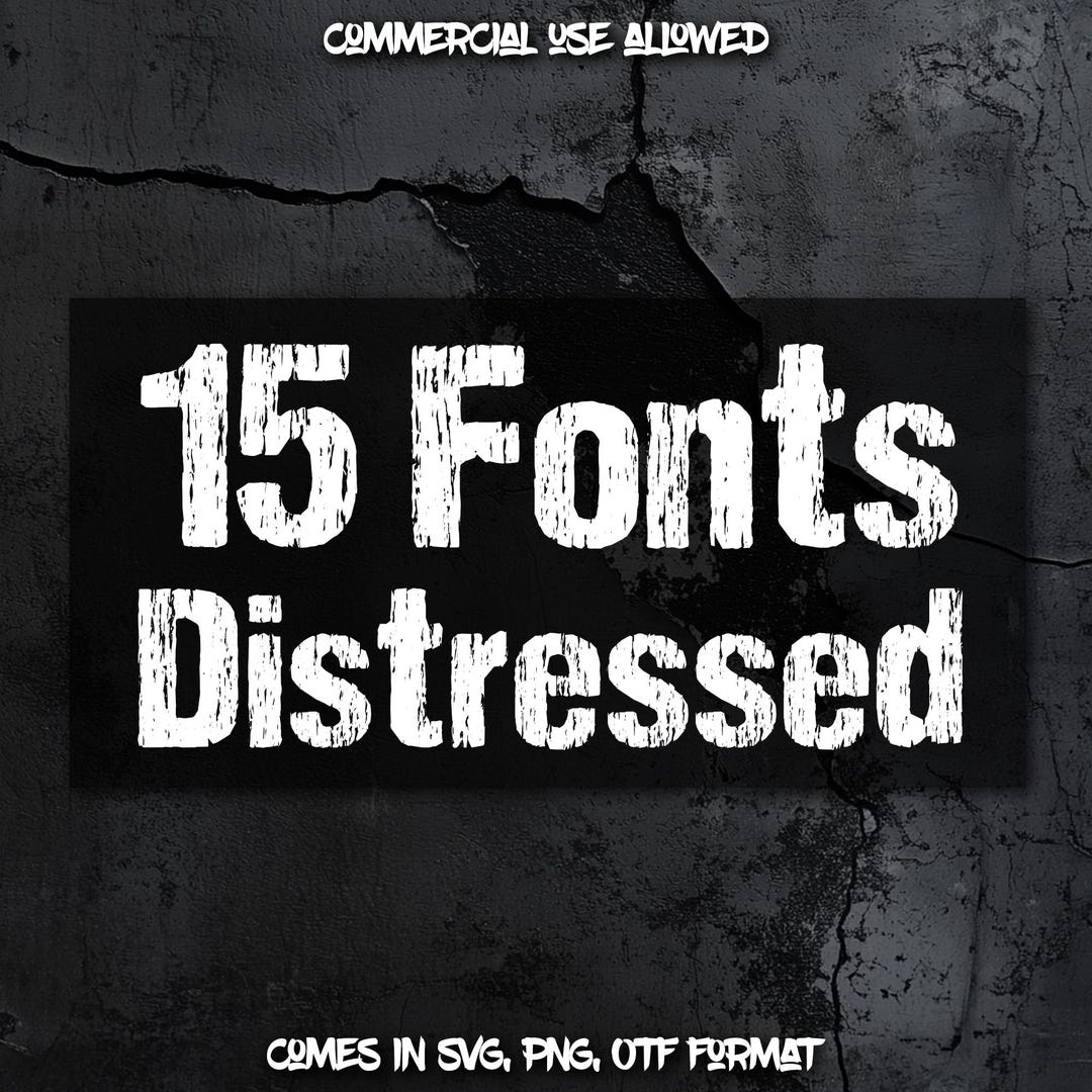 15 Distressed Fonts BUNDLE #2 Ttf, Otf, SVG, Png - Distressed Fonts ...