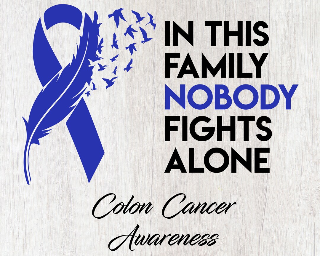 Colon Cancer SVG, PNG - in This Family Nobody Fights Alone PNG Design ...