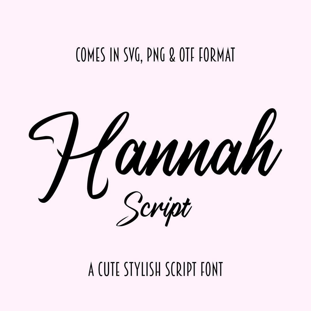 Hannah Script Font SVG, PNG, Otf - Cursive Font, Cute Font, Wedding ...