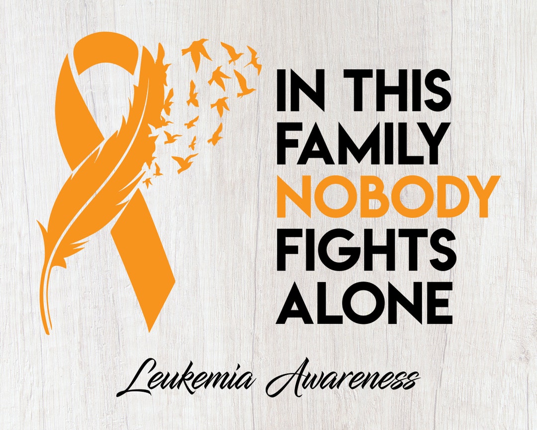 Leukemia SVG, PNG - in This Family Nobody Fights Alone PNG Design ...