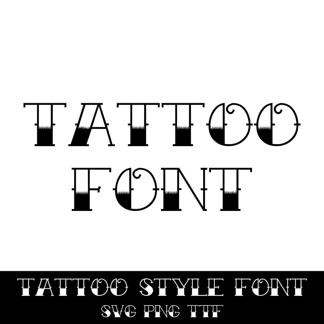 Tattoo Style Font - SVG, PNG, TTF - Font for Cricut, Silhouette, Canva ...