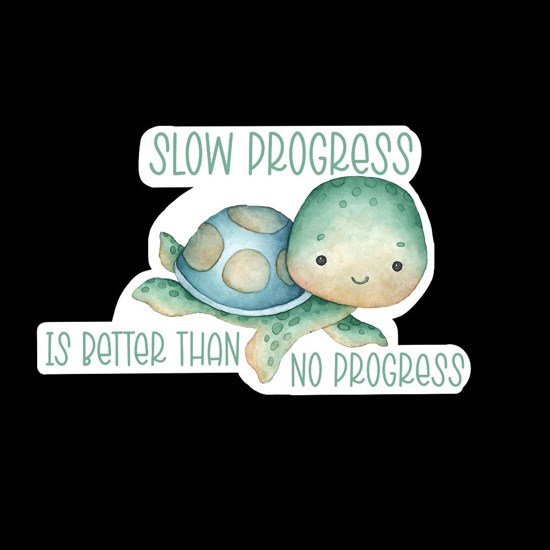 Positivity Stickers, Slow Progress is Better Than No Progress, Laptop ...