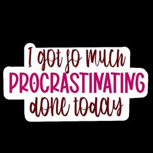 Procrastination Sticker, Procrastinating Stickers, Laptop Sticker ...