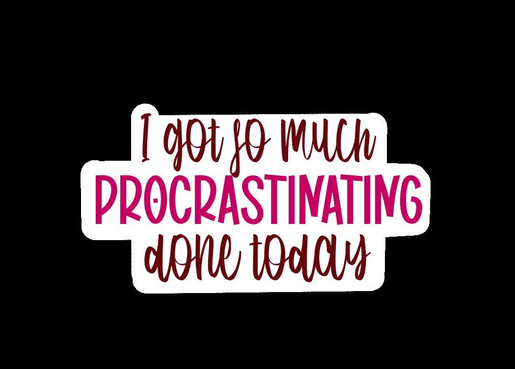 Procrastination Sticker, Procrastinating Stickers, Laptop Sticker ...