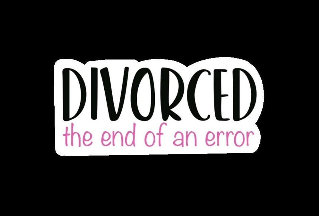 Divorced, the End of an Error Sticker, Laptop, Funny Sticker, Divorce ...