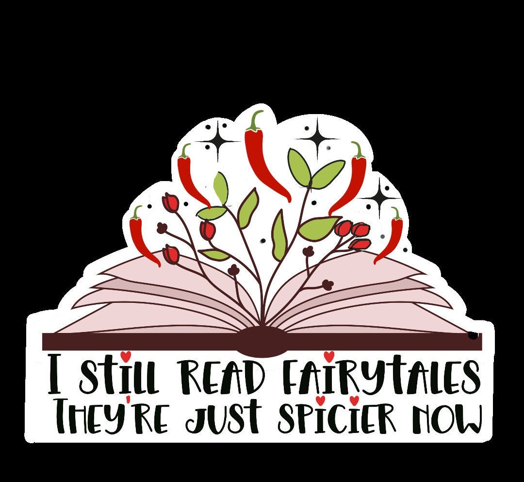 I Still Read Fairytales They Are Spicier Now Sticker, Laptop Sticker ...