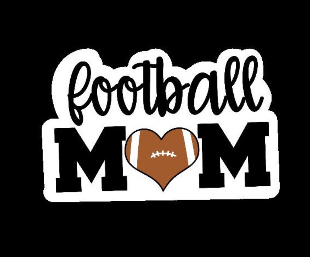 Football Mom Sticker Football Sister Sticker Sports Mom - Etsy