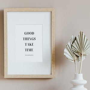 Good Things Take Time Print | Inspirational Quotes Wall Art | Printable ...