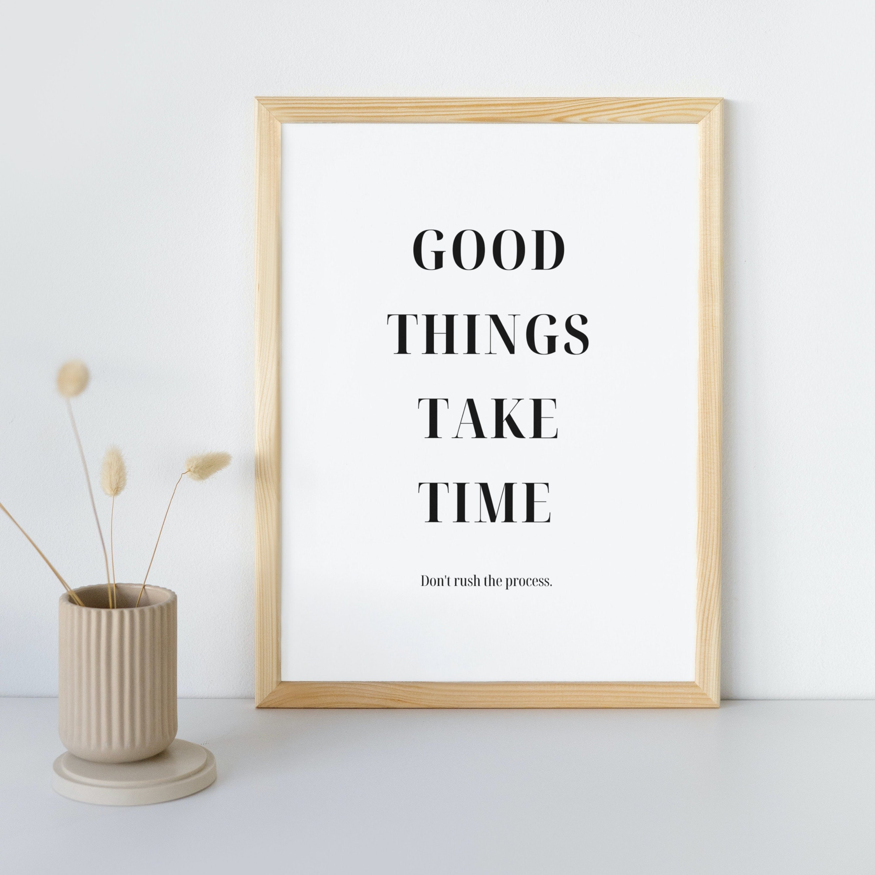 Good Things Take Time Print | Inspirational Quotes Wall Art | Printable ...