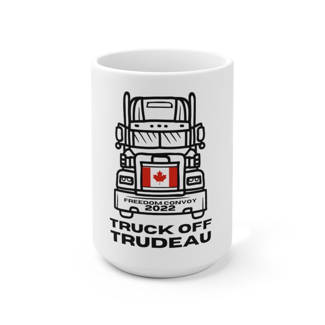 Trudeau, Justin Trudeau, Trudeau Mug, Freedom Convoy, Freedom Convoy ...