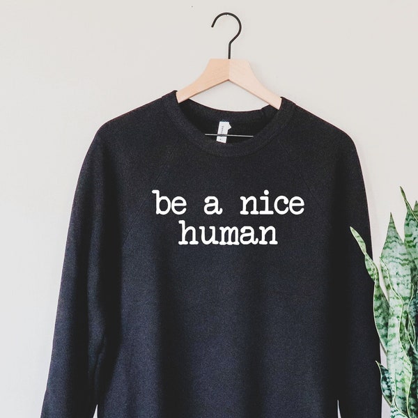 Be a Nice Human Shirt - Etsy