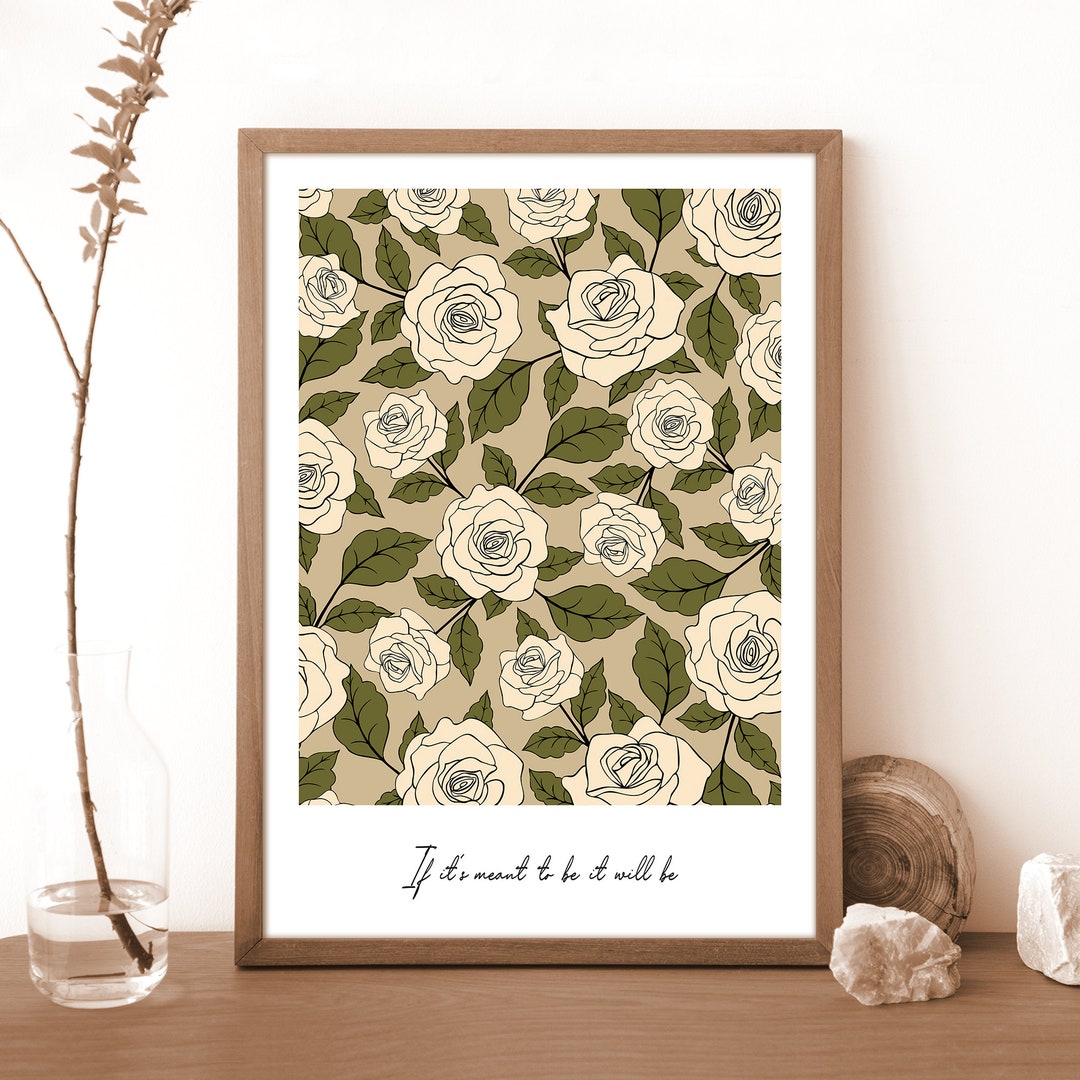 Quote Print if Its Meant to Be It Will Be Inspirational Floral Quote ...