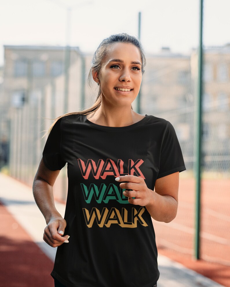 Walk Walk Walk T Shirt. Walking is the Best Exercise for Any Age! Walk ...