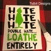 Hate Hate Hate Double Hate... Loathe Entirely Vinyl Decal / - Etsy
