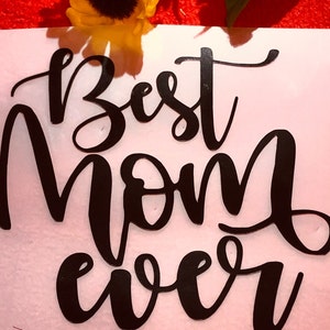 Vinyl Decal: Best Mom Ever Vinyl Decals / D.I.Y Project (many Sizes ...