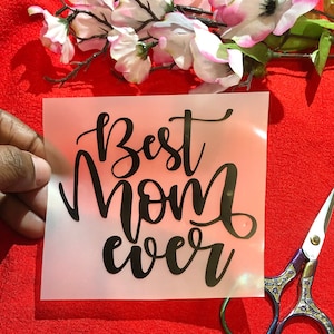 Vinyl Decal: Best Mom Ever Vinyl Decals / D.I.Y Project (many Sizes ...
