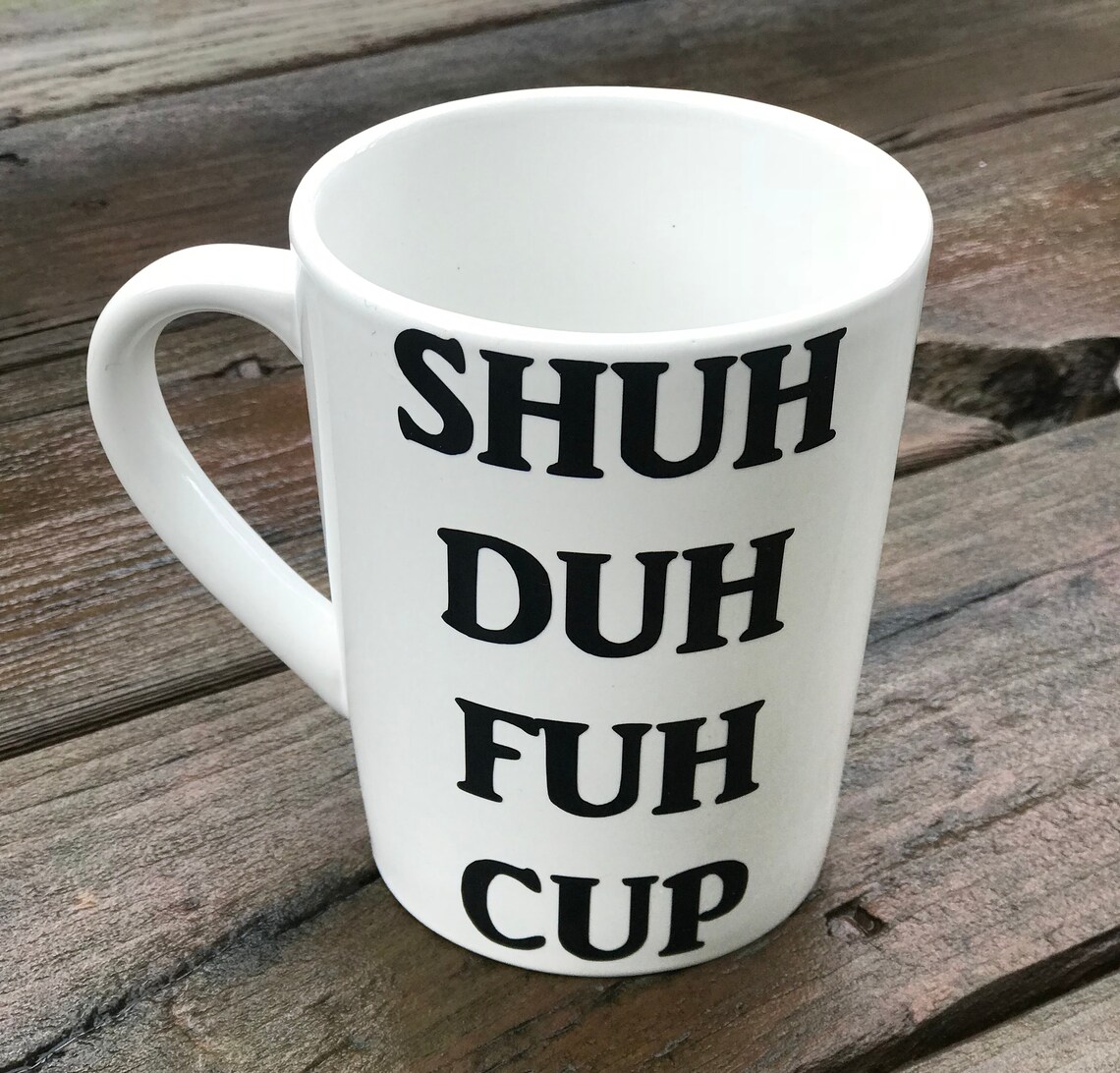 Vinyl Decal: Duh Fuh Cup Funny Decals / Tumbler / Coffee Mug / DIY ...