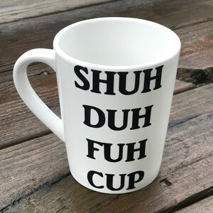 Vinyl Decal: Duh Fuh Cup Funny Decals / Tumbler / Coffee Mug / DIY ...