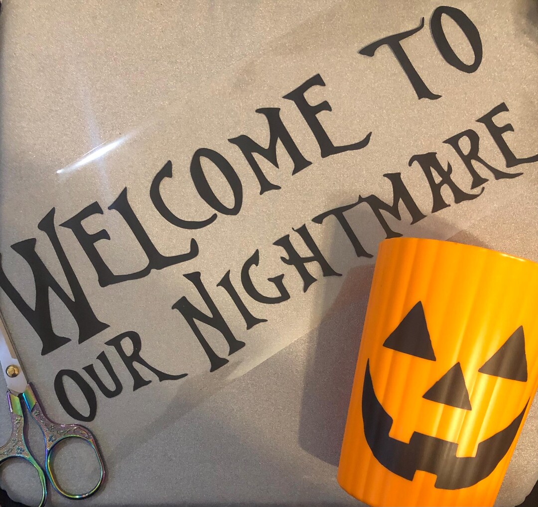 Vinyl Decal: Welcome to Our Nightmare Vinyl Decal / D.I.Y Project (many ...