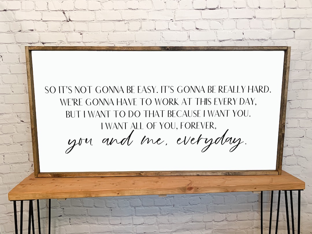 The Notebook Quote - so It's Not Gonna Be Easy. You and Me Everyday ...