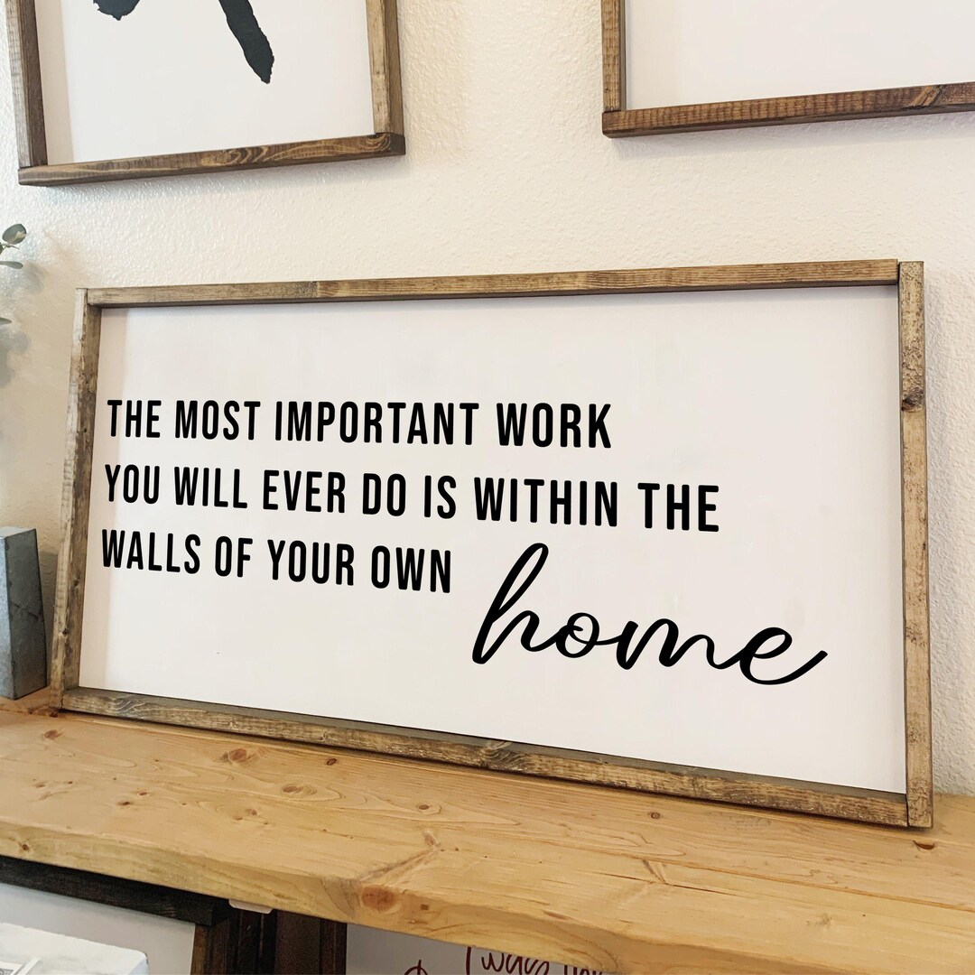 The Most Important Work You Will Ever Do is Within the Walls of Your ...