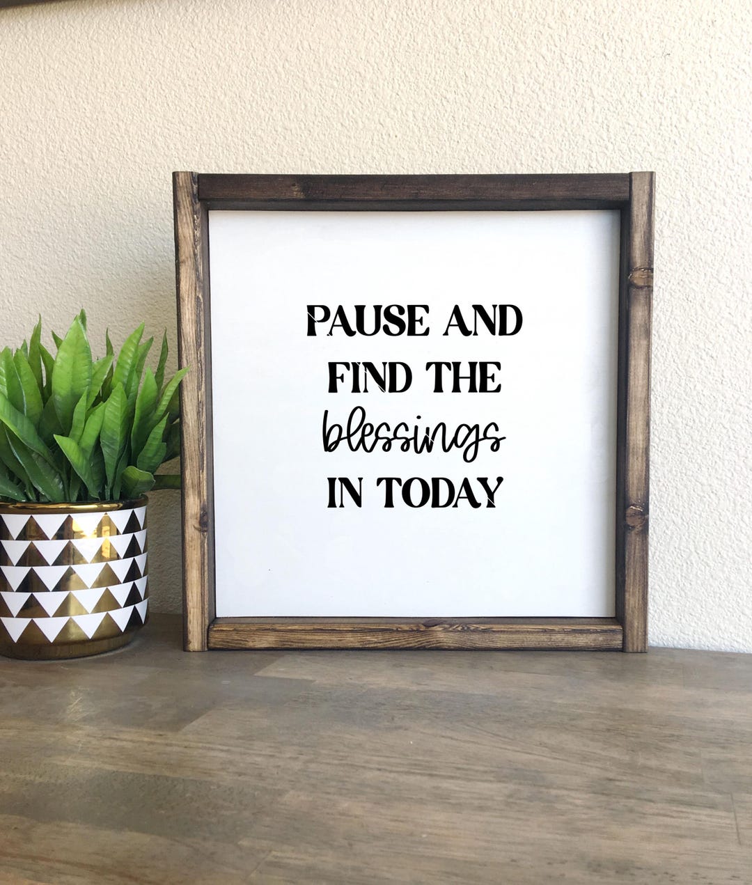 Pause and Find the Blessings in Today | Framed Wood Sign | Wall Art - Etsy