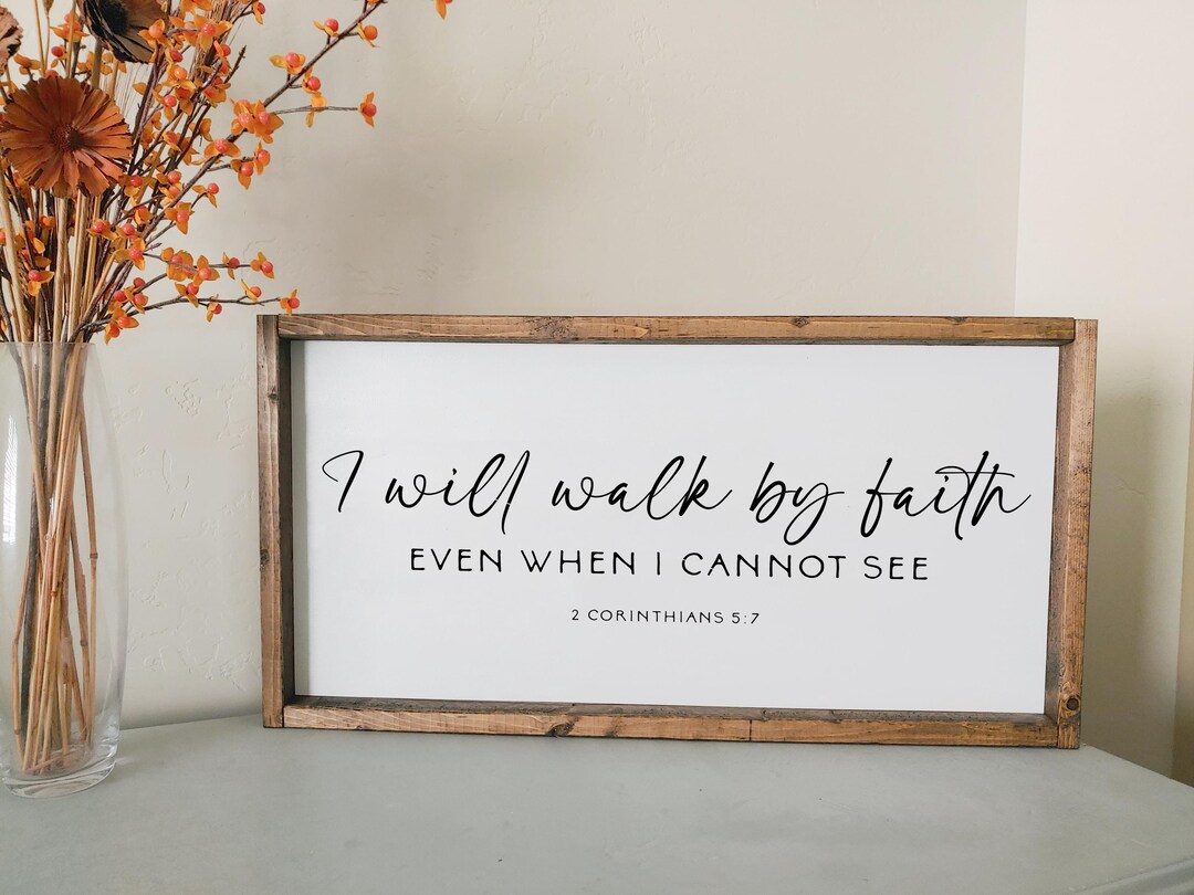 I Will Walk by Faith Even When I Cannot See Corinthians | Scripture ...