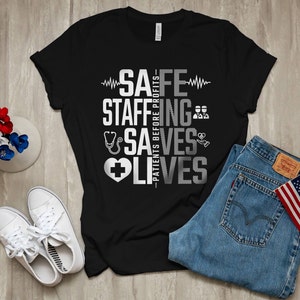 Safe Staffing Saves Lives Nurse T-shirt, Save Nursing Shirt, Nurse ...