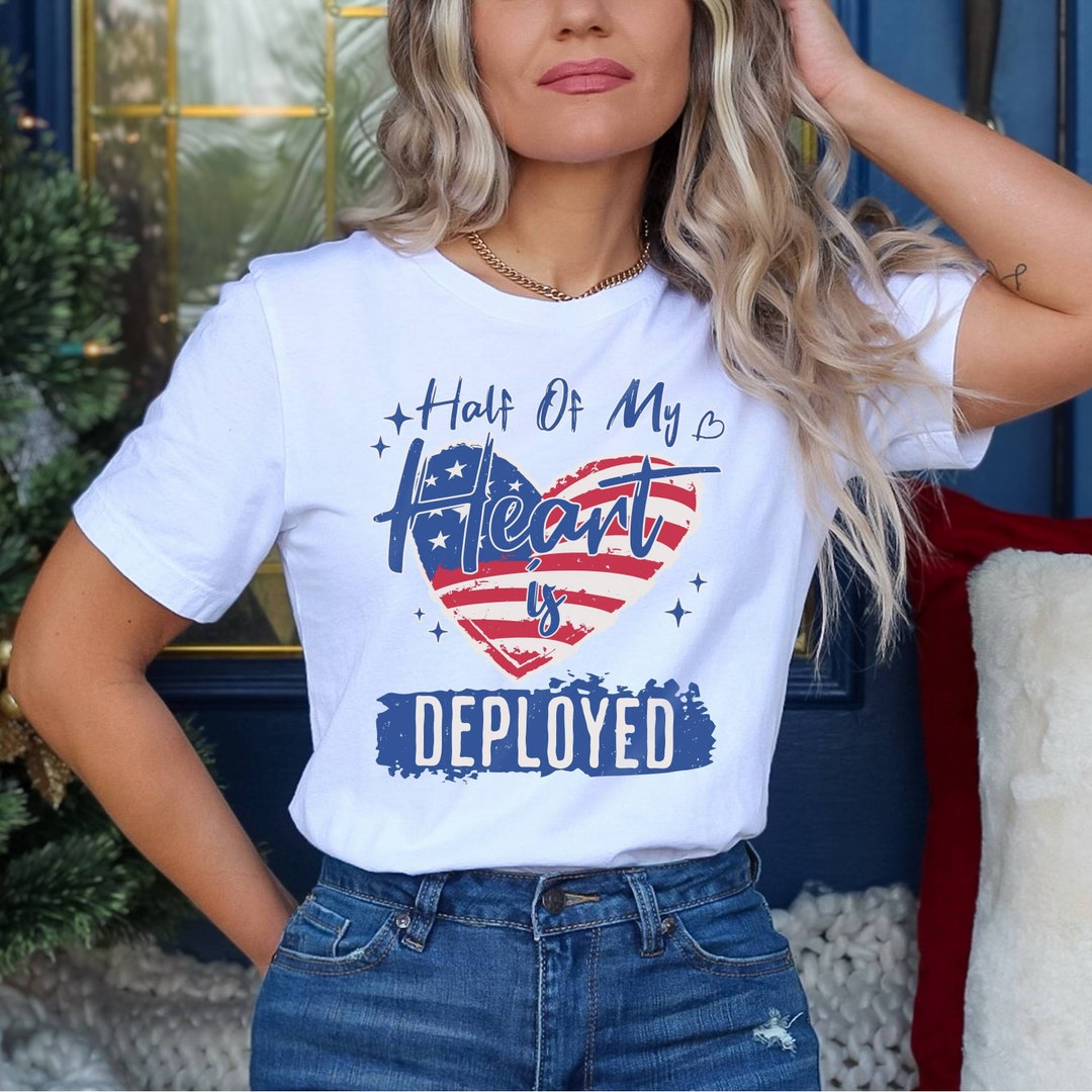 Half of My Heart is Deployed Shirt, Military Homecoming Deployment ...