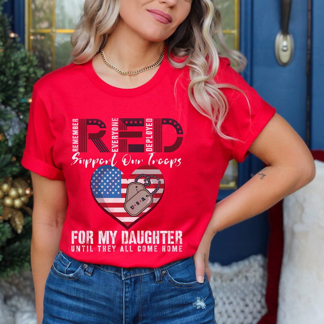 Remember Everyone Deployed for My Daughter Shirt, We Wear Red on Friday ...
