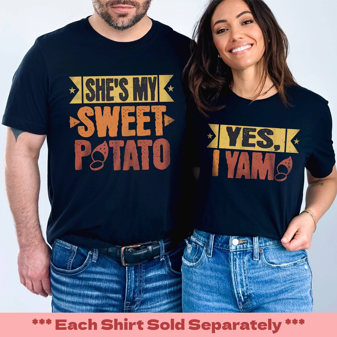 She's My Sweet Potato Shirt, I Yam Shirt, Sweet Potato Yam Shirts, Fall ...