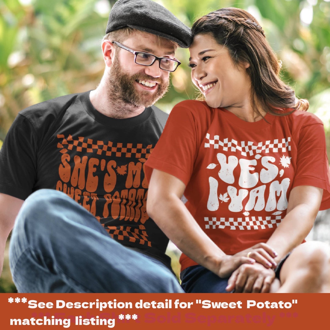 She's My Sweet Potato Shirt, I Yam Shirt, Sweet Potato Yam Shirts, Fall ...