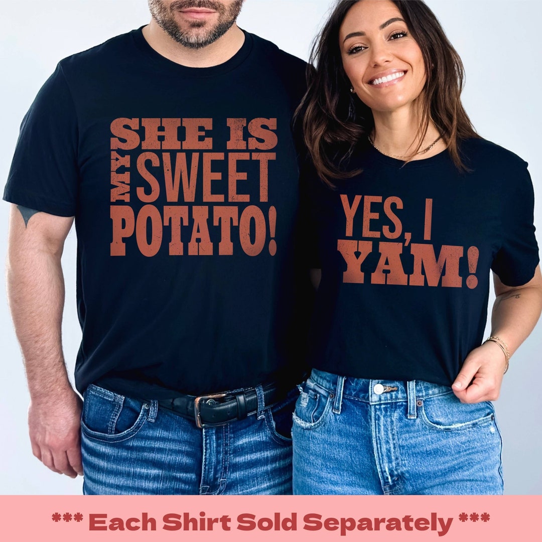 Shes My Sweet Potato Shirt I Yam Shirt Sweet Potato Yam Shirts Fall