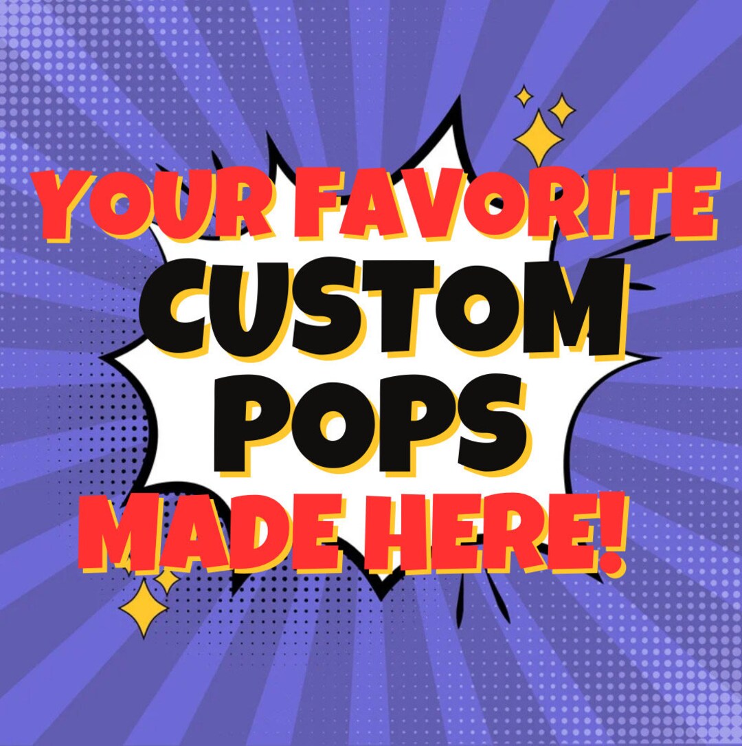 Have a Celebrity or a Favorite Loved One Customized as a Pop ...