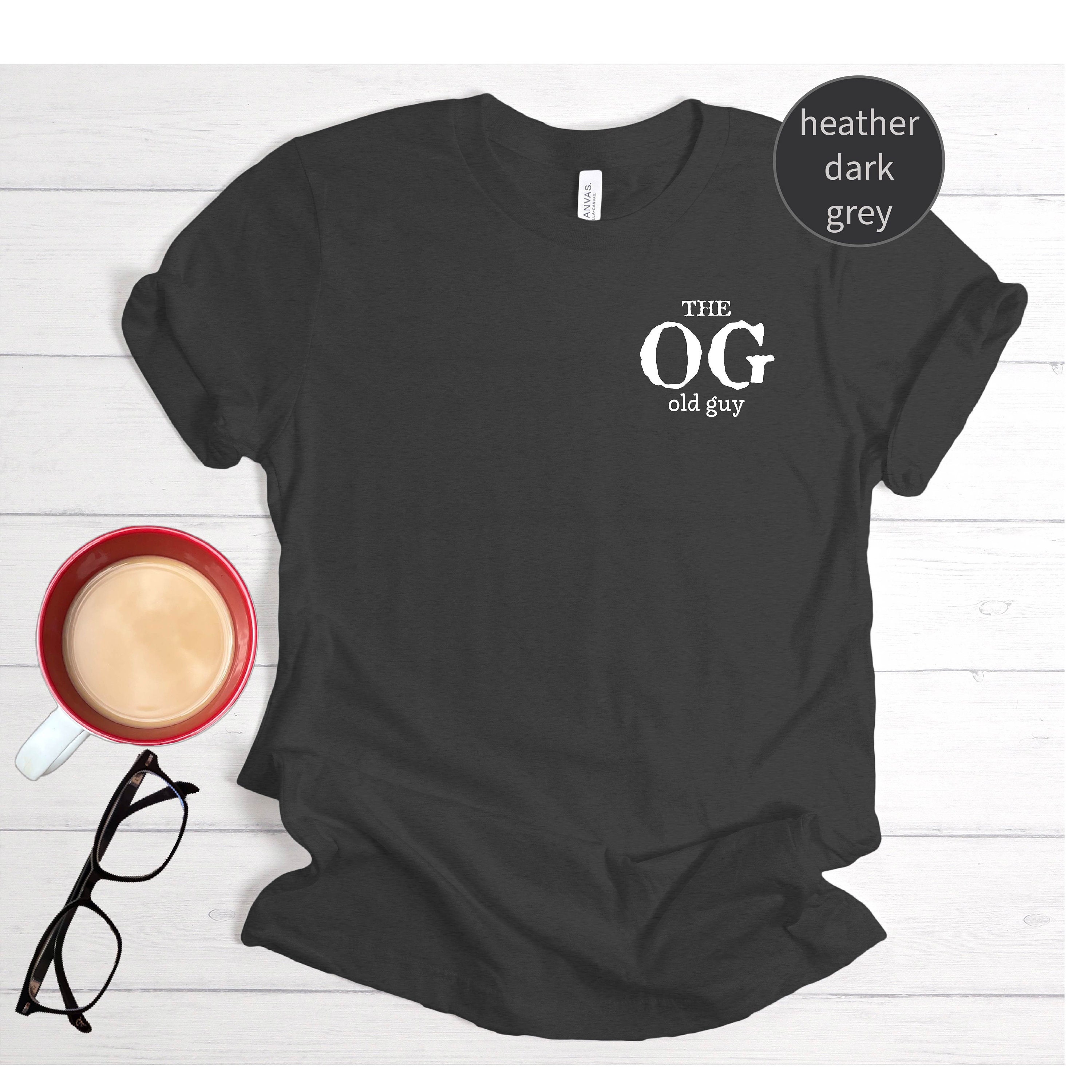 Old Age Gag Gift the OG Old Guy Shirt Funny Birthday Gift Mens 50th ...