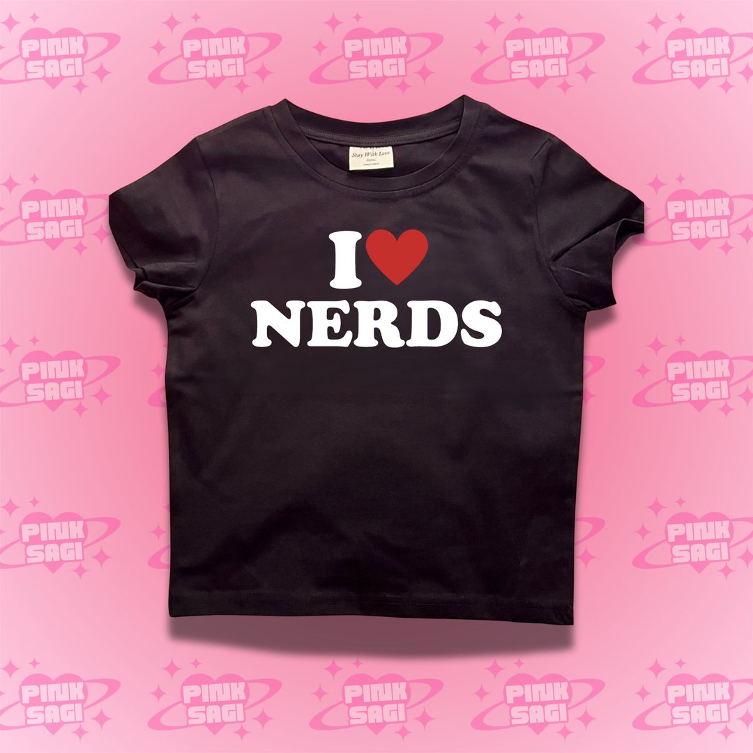 I Love Nerds Crop Top, I Love Nerds Baby Tee, I Love Nerds Crop Top ...
