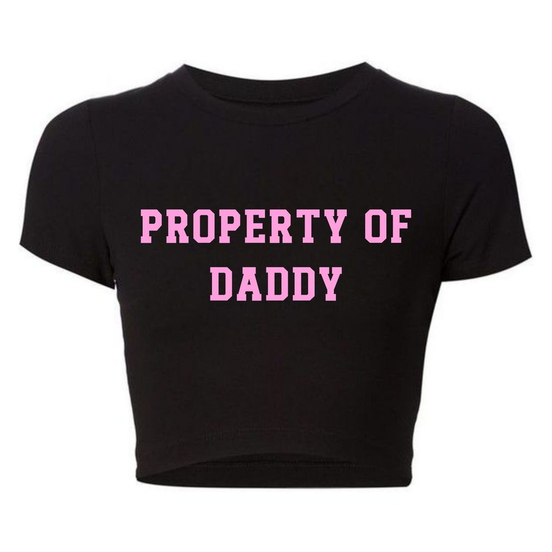 Property of Daddy Crop Top, Property of Daddy Baby Tee, Funny Crop Top ...