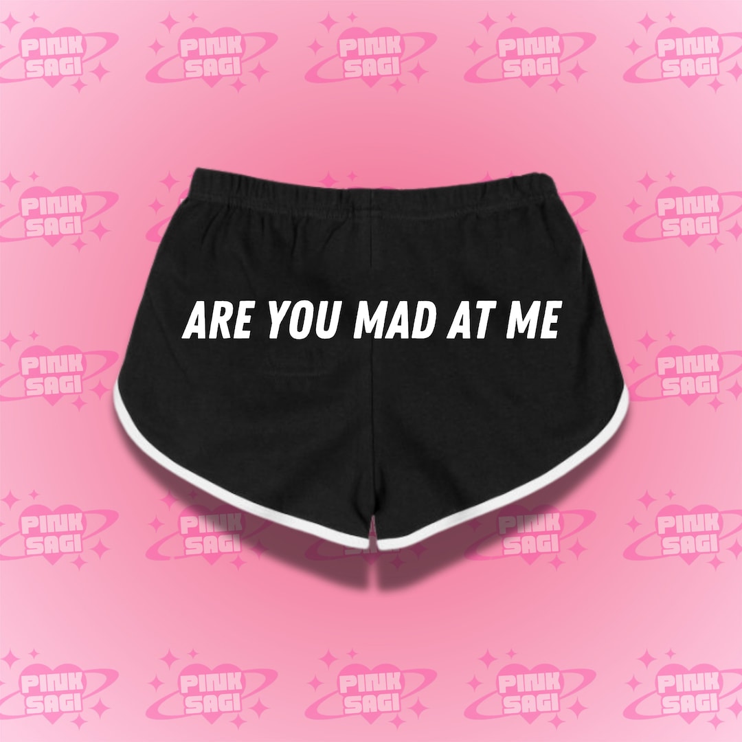 Are You Mad at Me Booty Shorts, Funny Gym Shorts - Etsy