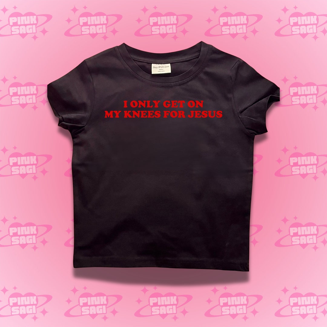 I Only Get on My Knees for Jesus Crop Top - Y2K Baby Tee - Etsy