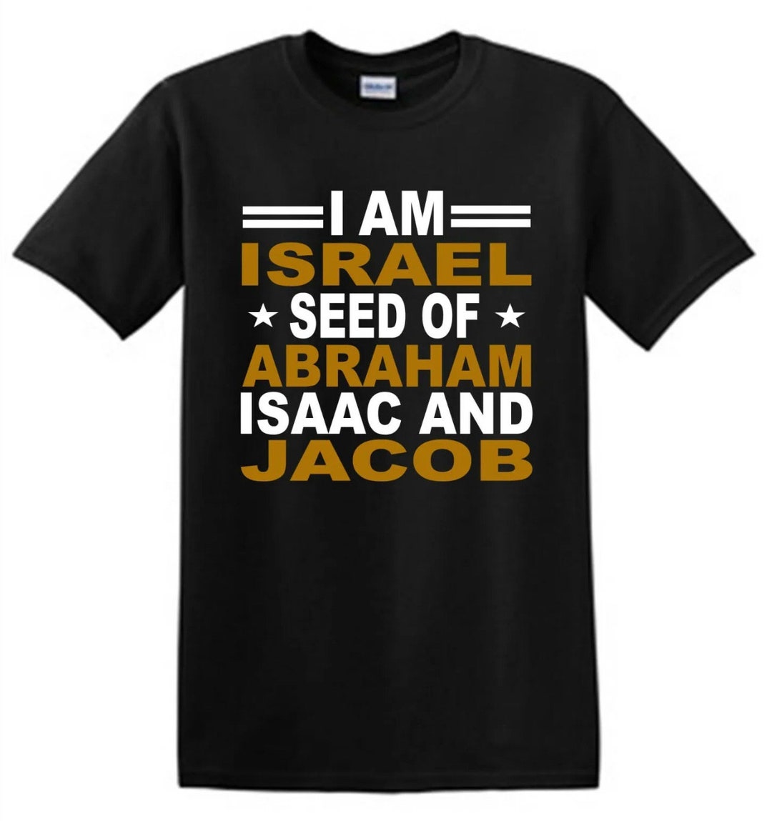 I Am Israel Seed of Abraham Isaac & Jacob Mens T-shirts - Etsy