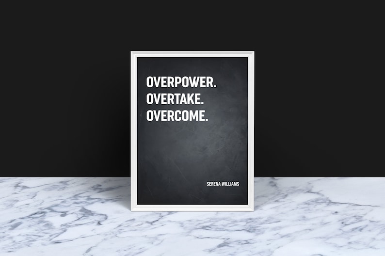 Overpower. Overtake. Overcome. Motivational Poster, Inspiration Art ...
